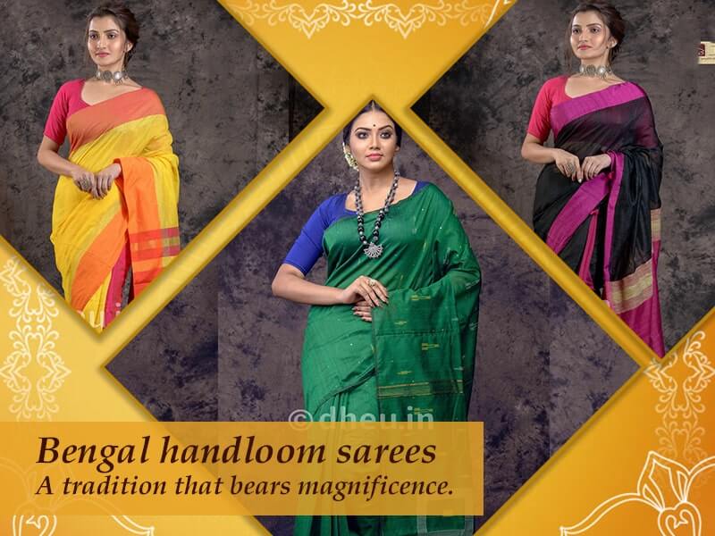 Bengal Handloom Sarees - A Tradition That Bears Magnificence | Dheu